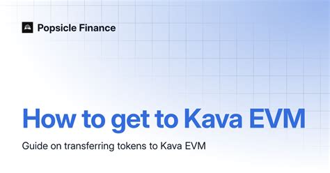 How To Get To Kava Evm Popsicle Finance