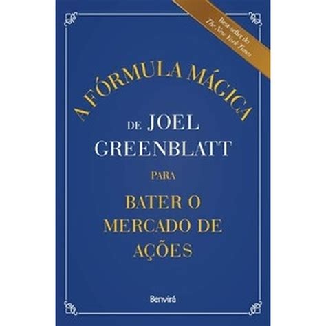 A Fórmula Mágica De Joel Greenblatt Para Bater O Mercado De Ações