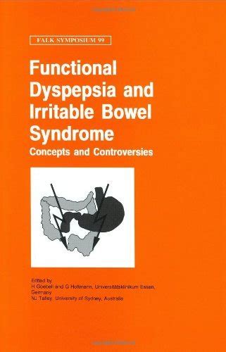 Functional Dyspepsia And Irritable Bowel Syndrome Concepts And Controversies Falk Symposium
