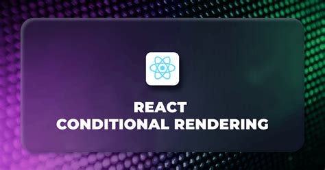 How To Use Conditional Rendering In React Refine