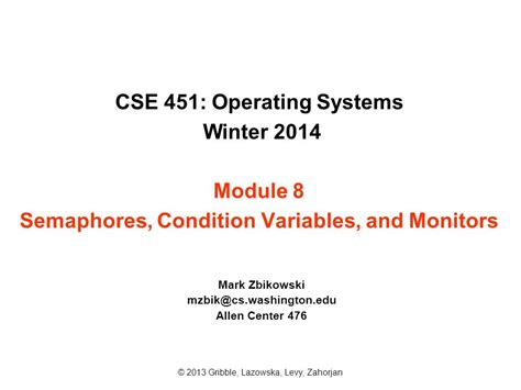 CSE 451 Operating Systems Winter 2014 Module 8 Semaphores Condition