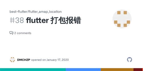 Flutter 打包报错 · Issue 38 · Best Flutterflutteramaplocation · Github