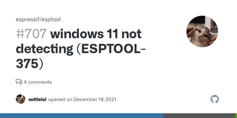 Windows 11 Not Detecting Esptool 375 · Issue 707 · Espressifesptool