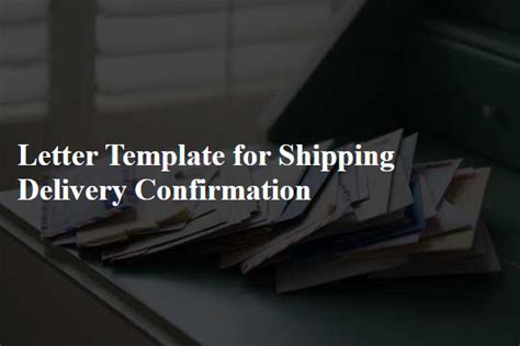 Letter Template For Shipping Delay Notification Free Samples In Pdf