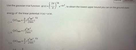 Solved Stv Answer 2b4 Use The Gaussian Trial Function X