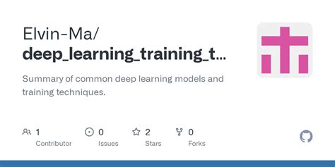 Github Elvin Ma Deep Learning Training Techniques Summary Of Common Deep Learning Models And