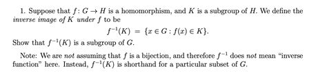 Solved 1 Suppose That F GH Is A Homomorphism And K Is A Chegg Com