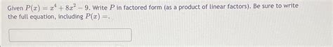 Solved Given P X X X Write P In Factored Form As A Chegg
