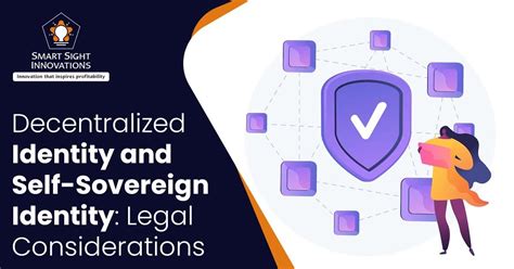 Decentralized Identity And Self Sovereign Identity Legal Considerations