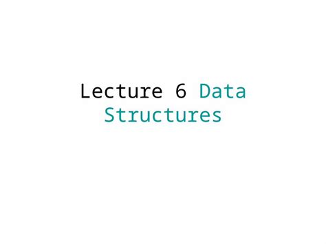 PPT Lecture 6 Data Structures DOKUMEN TIPS