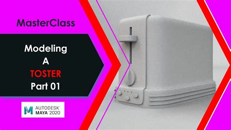 Autodesk Maya Modeling A Toaster Part 01 Maya 3danimation Hardsurfacemodeling Youtube