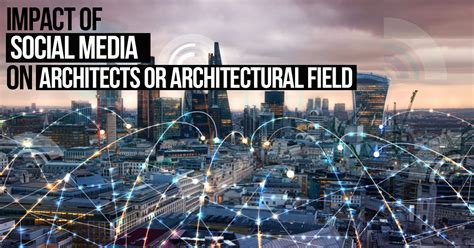 Impact Of Social Media On Architects Or Architectural Field Rtf