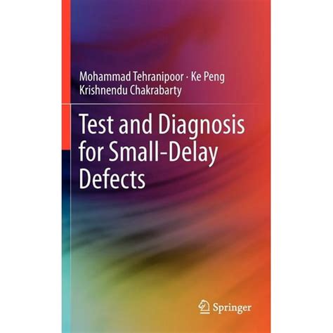 Test And Diagnosis For Small Delay Defects Hardcover
