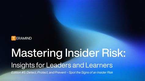 Detect Protect And Prevent Spot The Signs Of An Insider Risk