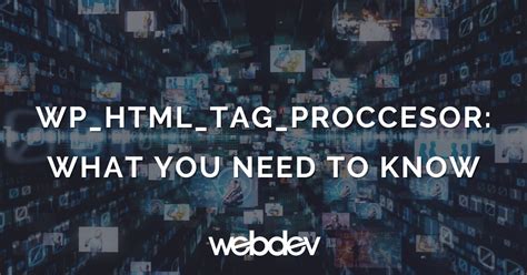 Using Wphtmltagproccesor What You Need To Know Wp Content