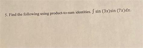 Solved 5 Find The Following Using Product To Sum Chegg Com
