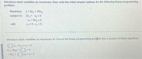 Solved Introduce Slack Variables As Necessary Then Write