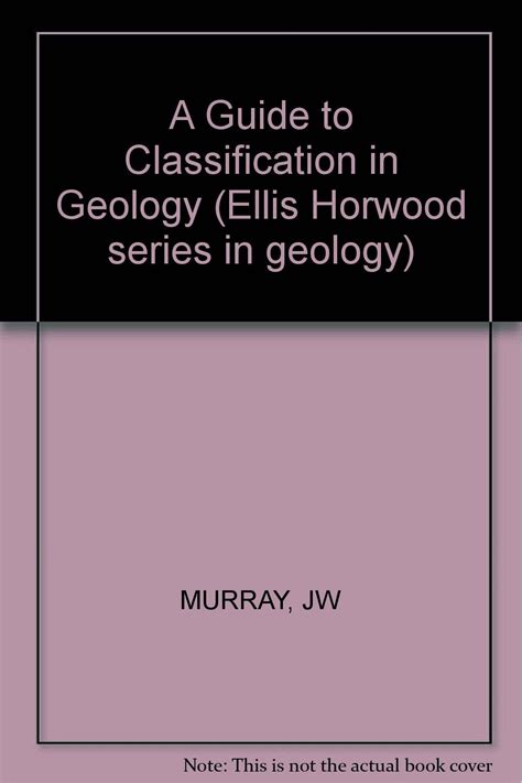 Murray A Guide To Classification In ∗geology∗ Ellis Horwood Series In Geology Uk