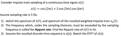 Solved Consider Impulse Train Sampling Of A Continuous Time