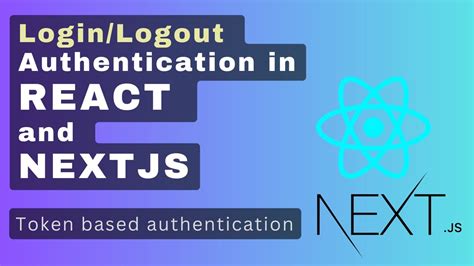 Login Logout Signin Signout In React And Nextjs Token Based Authentication Youtube