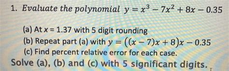 Solved 1 Evaluate The Polynomial Y X3 7x2 8x 0 35