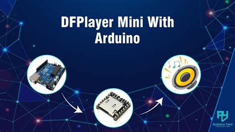 DFPlayer Mini With Arduino A Complete Guide ArduinoYard