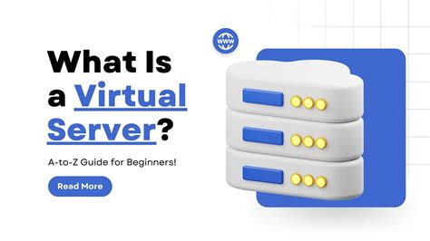 What Is A Virtual Server A To Z Guide For Beginners