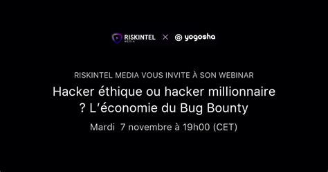 Hacker éthique Ou Hacker Millionnaire Léconomie Du Bug Bounty