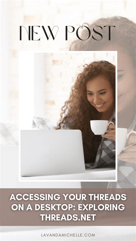 Accessing Your Threads On A Desktop Exploring Lavandamichelle