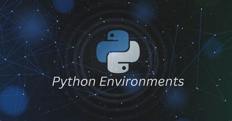 manage multiple python environments nuagenetz