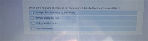 Solved Which Of The Following Phenomena Can Cause Delayed