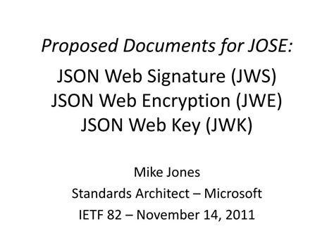 Ppt Proposed Documents For Jose Json Web Signature Jws Json Web Encryption Jwe Json Web