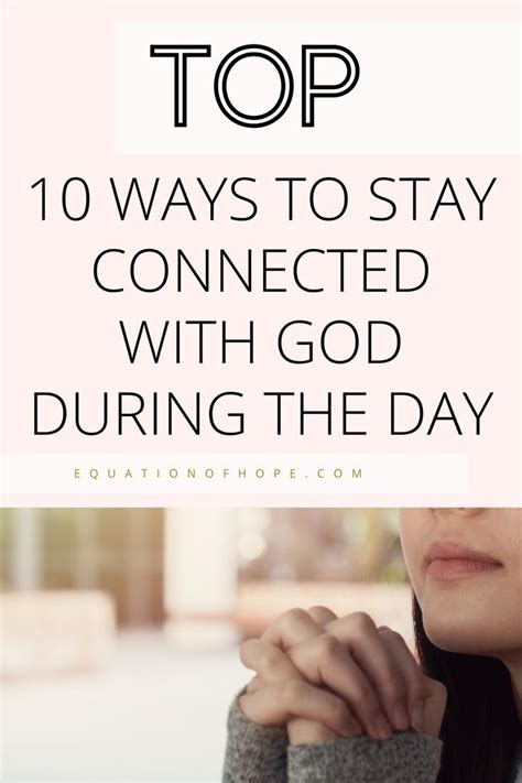 Top 10 Ways To Stay Connected With God During The Day Connecting