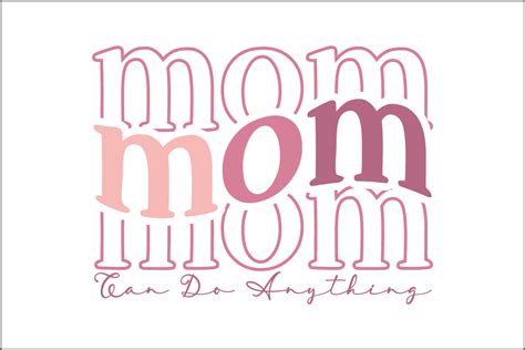 Mom Mom Mom Can Do Anything Graphic By Mninishat · Creative Fabrica