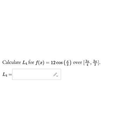 Solved Calculate L4 ﻿for F X 12cos X3 ﻿over 3π4 3π2 L4