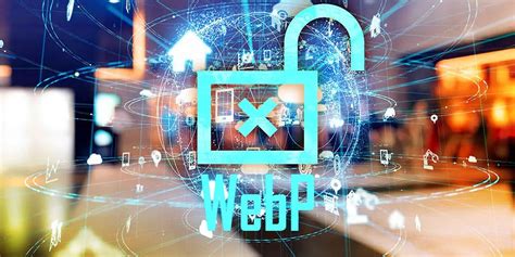 La Vulnerabilidad De Webp Obliga A Los Navegadores A Actualizarse