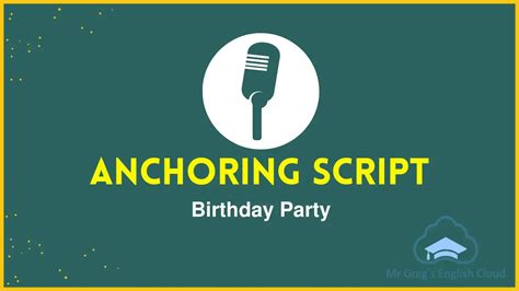 Anchoring Script Birthday Party Mr Gregs English Cloud