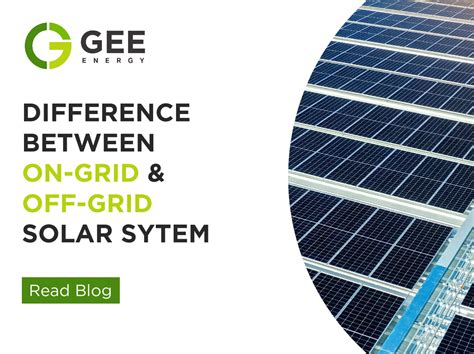 Difference Between On Grid And Off Grid Solar Power Systems By GEE Energy On Dribbble