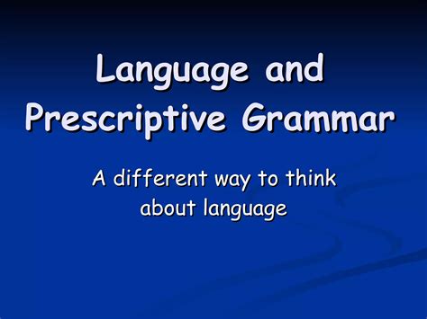 Language And Prescriptive Grammar Ppt