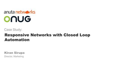 Case Study Responsive Networks With Closed Loop Automation PPT
