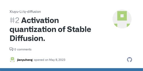 Activation Quantization Of Stable Diffusion Issue Xiuyu Li Q Diffusion Github