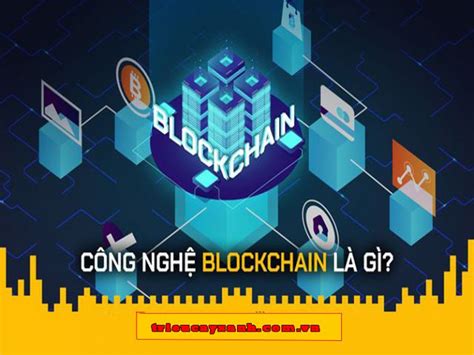 Blockchain Là Gì Những Ứng Dụng Của Blockchain Trong Thực Tế