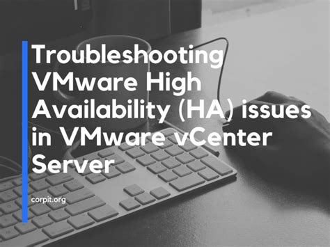 Troubleshooting Vmware High Availability Ha Issues In Vmware Vcenter