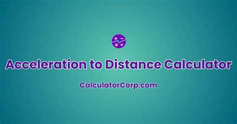 Acceleration To Distance Calculator Find The Acceleration For A Given