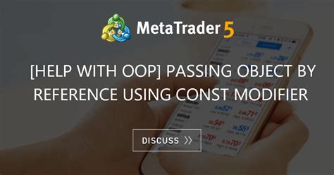 Help With Oop Passing Object By Reference Using Const Modifier How