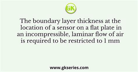 The Boundary Layer Thickness At The Location Of A Sensor On A Flat Plate In An Incompressible
