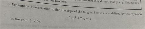solved use implicit differentiation to find the slope of the