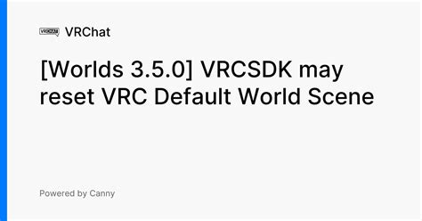 [worlds 3 5 0] vrcsdk may reset vrc default world scene voters vrchat