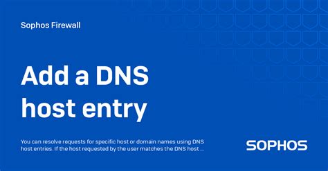 Add A Dns Host Entry Sophos Firewall
