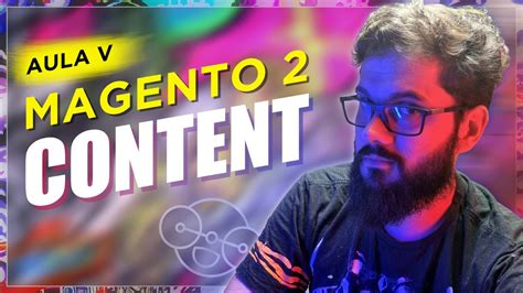 Desvendando O Poder Do Conteúdo Aula V Do Magento 24 Open Source